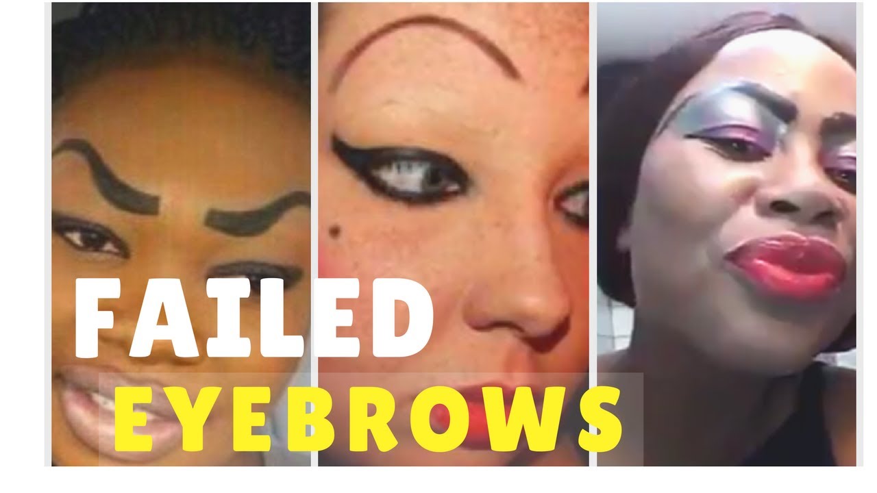 EYEBROWS EPIC FAIL COMPILATION - YouTube