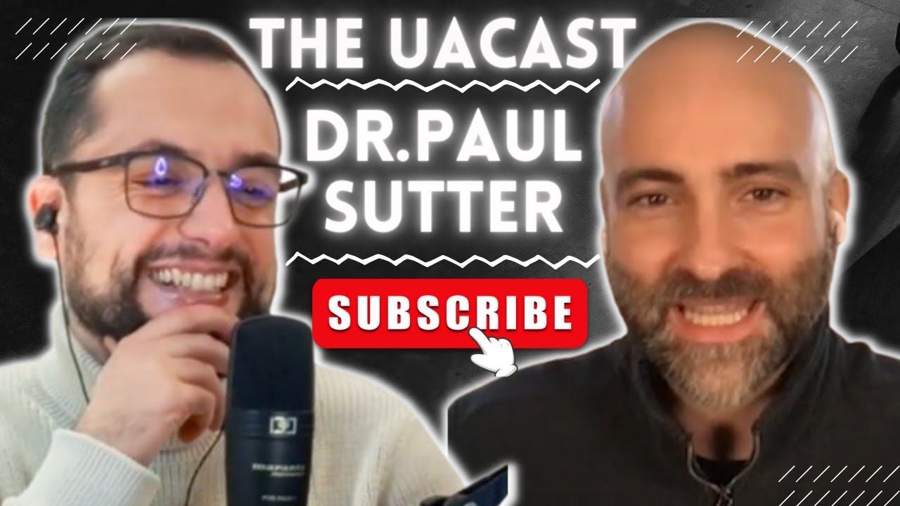 Dr. Paul Sutter (astrophysicist, theoretical cosmologist, science communicator) | The UACast ...