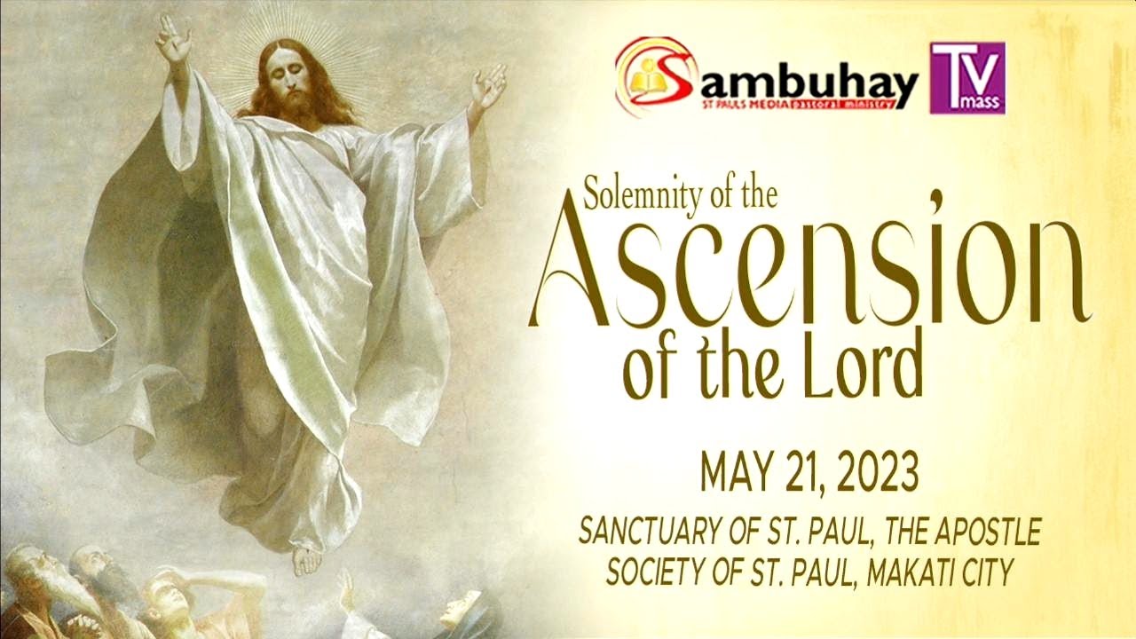 Sambuhay TV Mass | SOLEMNITY OF THE ASCENSION OF THE LORD | SUNDAY ...