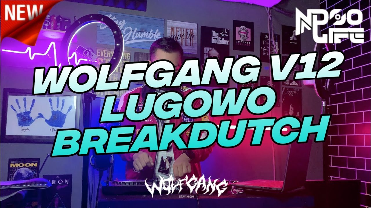 WOLFGANG IS BACK! V12 DJ LUGOWO BREAKDUTCH BOOTLEG FULL BASS SOUND JJ ...