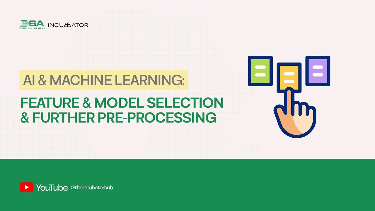 DIGITAL SKILLUP AFRICA || AI & MACHINE LEARNING: FEATURE & MODEL SELECTION & FURTHER PRE ...