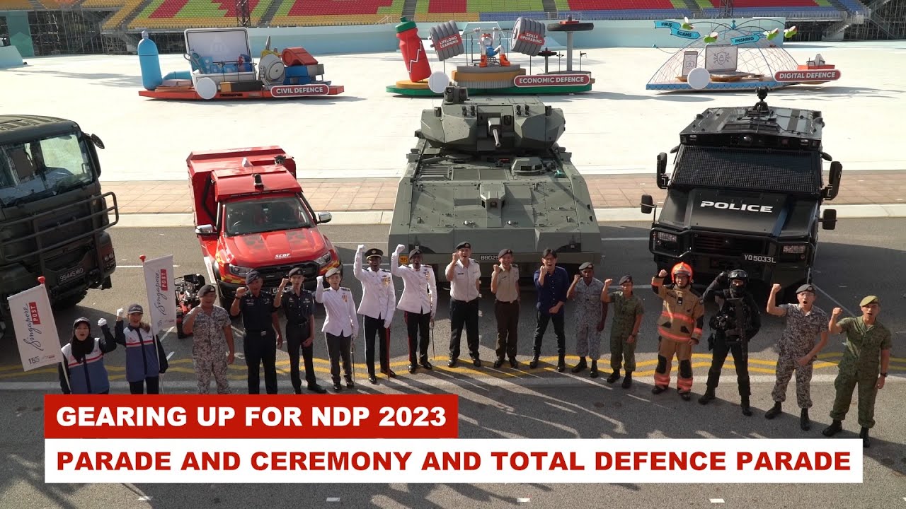 Gearing Up for NDP 2023 – Parade and Ceremony and Total Defence Parade ...