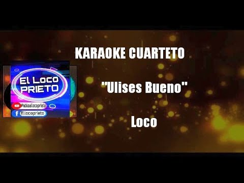 (KARAOKE) Ulises Bueno - Loco