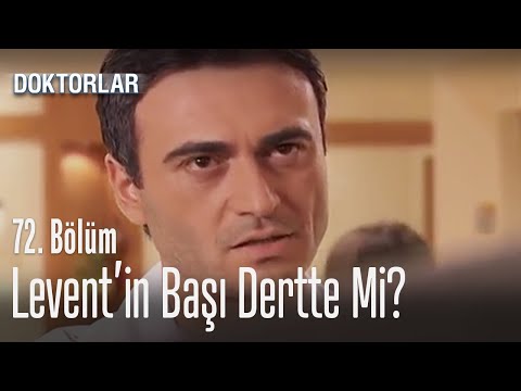 Levent'in başı dertte mi? - Doktorlar 72. Bölüm