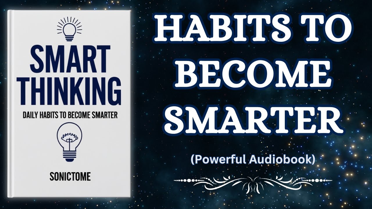 Smart Thinking: Daily Habits to Become Smarter - YouTube