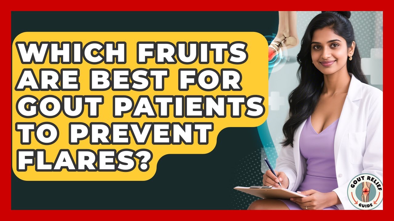 Which Fruits Are Best For Gout Patients To Prevent Flares? - Gout ...