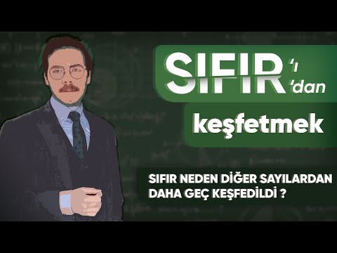 SIFIR NEDEN DİĞER SAYILARDAN DAHA GEÇ KEŞFEDİLDİ? | SIFIRI 0'DAN KEŞFETMEK