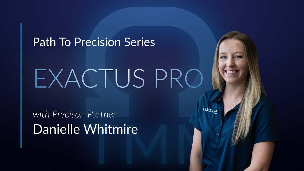 Path to Precision | EXACTUS PRO | Omega TMM - YouTube