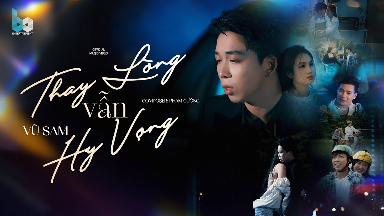 THAY LÒNG VẪN HY VỌNG - VŨ SAM | OFFICIAL MUSIC VIDEO | Dẫu cho em thay ...