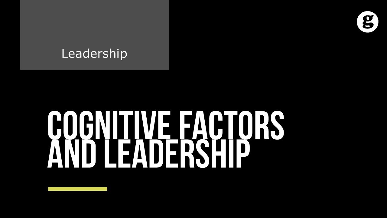 Cognitive Factors And Leadership cognitive-factors-and-leadership