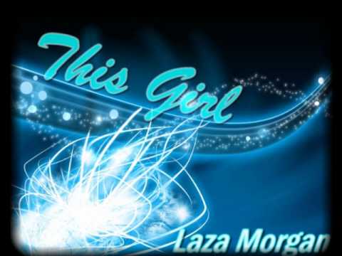 Laza Morgan- This Girl (Lyrics) - YouTube
