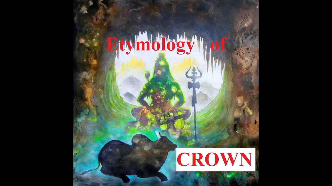 Etymology of Crown I Crown -- வேர்ச்சொல்லாய்வு I Tamil is the mother of ...