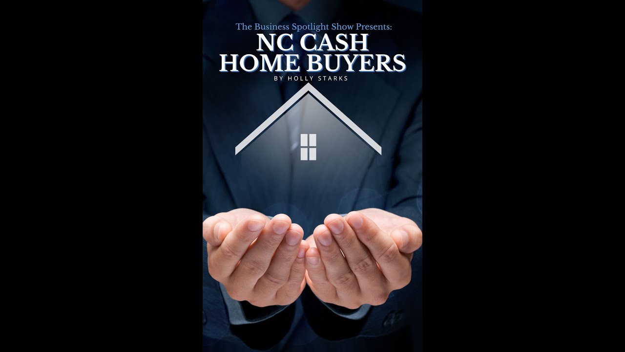 The Business Spotlight Show Presents: NC Cash Home Buyers - YouTube
