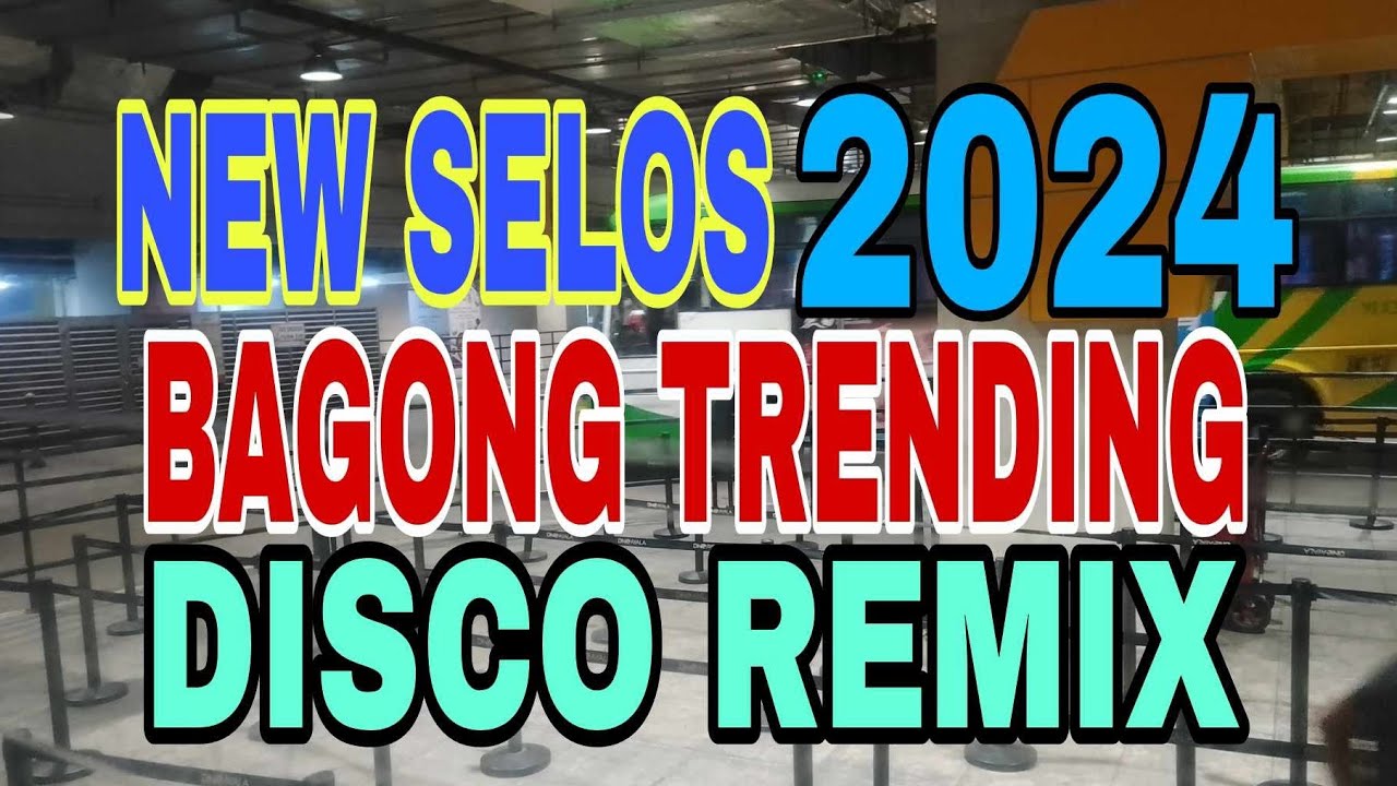 #1k NEW SELOS 2024 ×BAGONG TRENDING ×DISCO REMIX #roadtrip@tedsonmusic ...