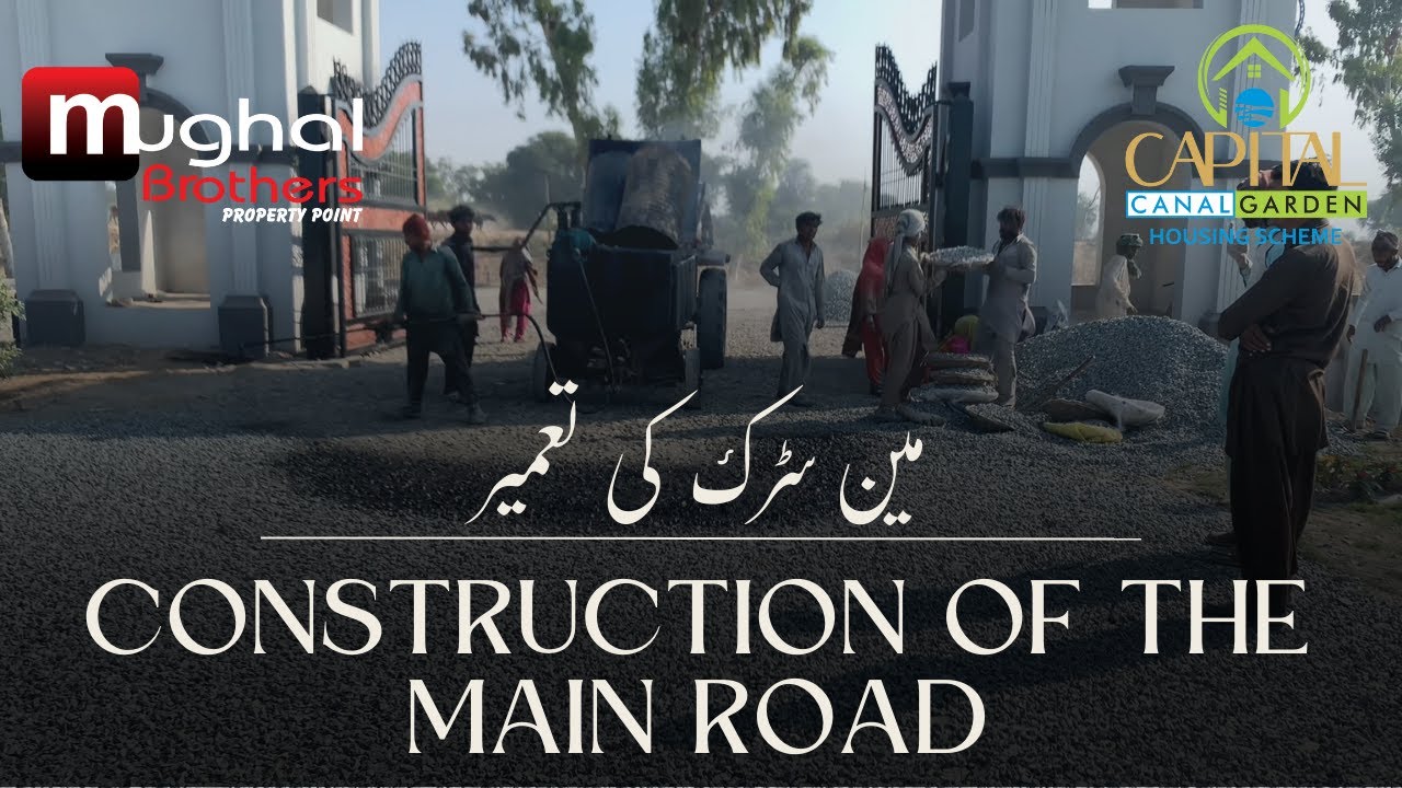 Main Road Construction | Capital Villas | Mughal Brothers Property ...