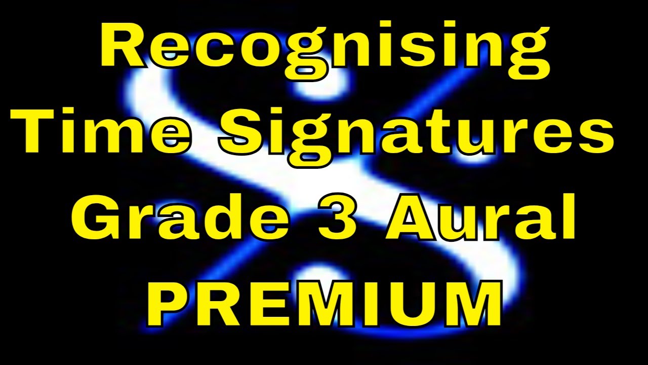 E Aural Trainer 07 - Recognising Time Signatures suitable for Grade 3 ...