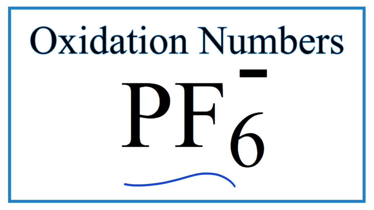 How to find the Oxidation Number for P in the PF6- ion ...
