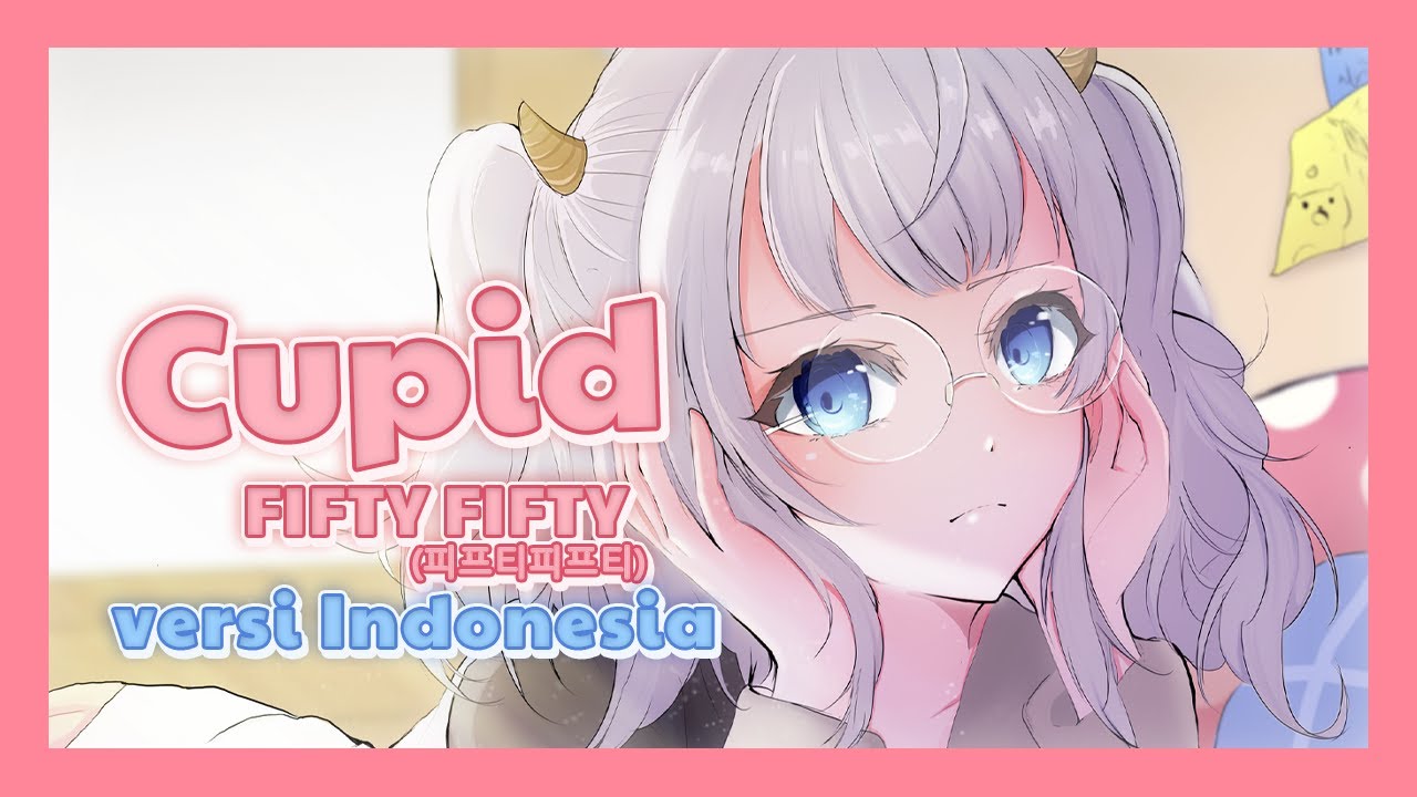 (I'm feeling lonely) Cupid versi Bahasa Indonesia - FIFTY FIFTY (cover ...