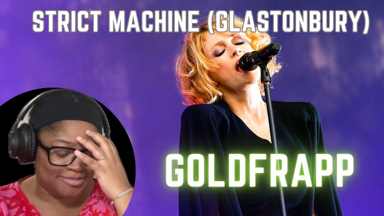 Goldfrapp- Strict Machine (Glastonbury) Reaction! #goldfrapp # ...