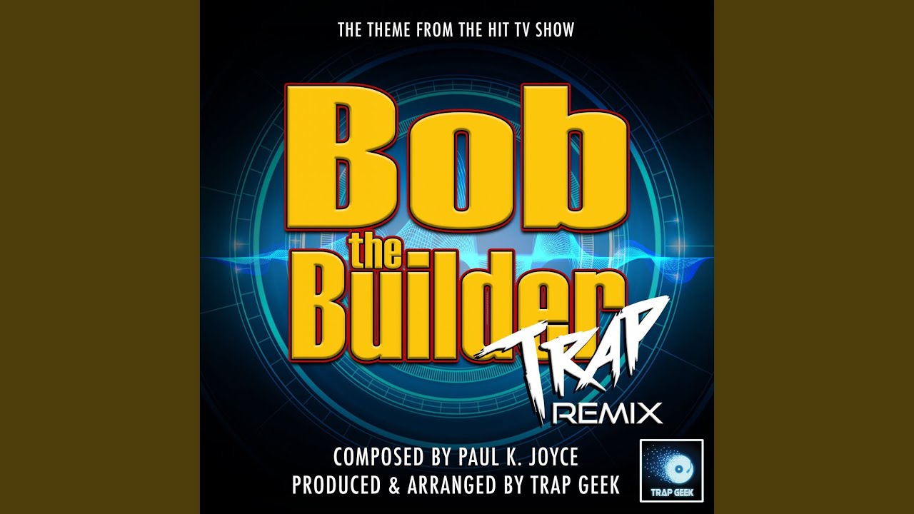Trap Geek - Bob The Builder Chords - Chordify