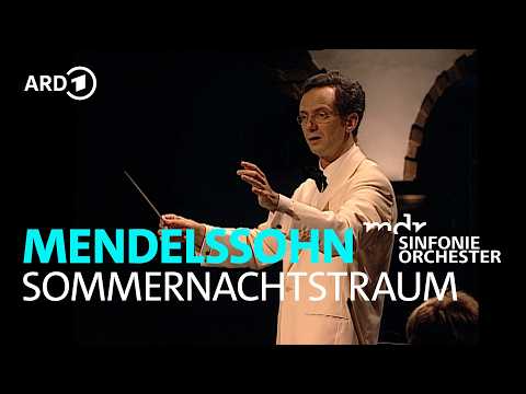 Mendelssohn - Sommernachtstraum I Fabio Luisi I MDR-Sinfonieorchester I MDR-Rundfunkchor