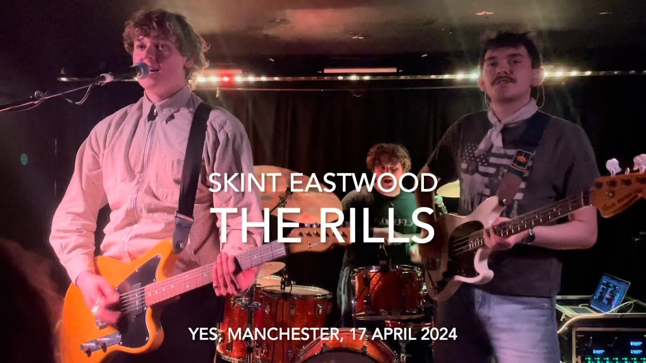 The Rills - Skint Eastwood - Live @ Yes, Manchester, 17 April 2024 ...