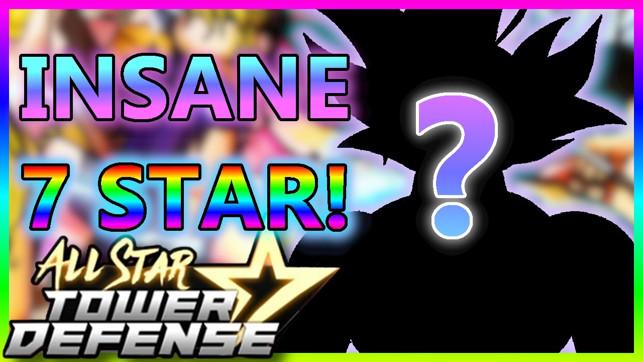 CRAZY NEW 7 STAR in Roblox ALL STAR TOWER DEFENSE (I finally got ...