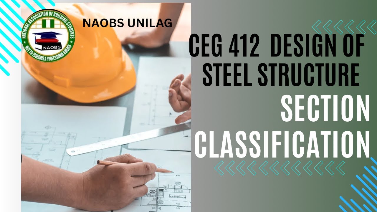 CEG 412 DESIGN OF STREEL (SECTION CLASSIFICATION) - YouTube