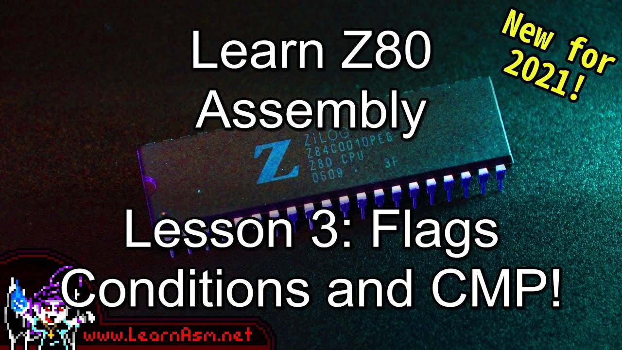 Learn Z80 Assembly Lesson 3 - Flags, Conditions and Comparison! - Z80 ...