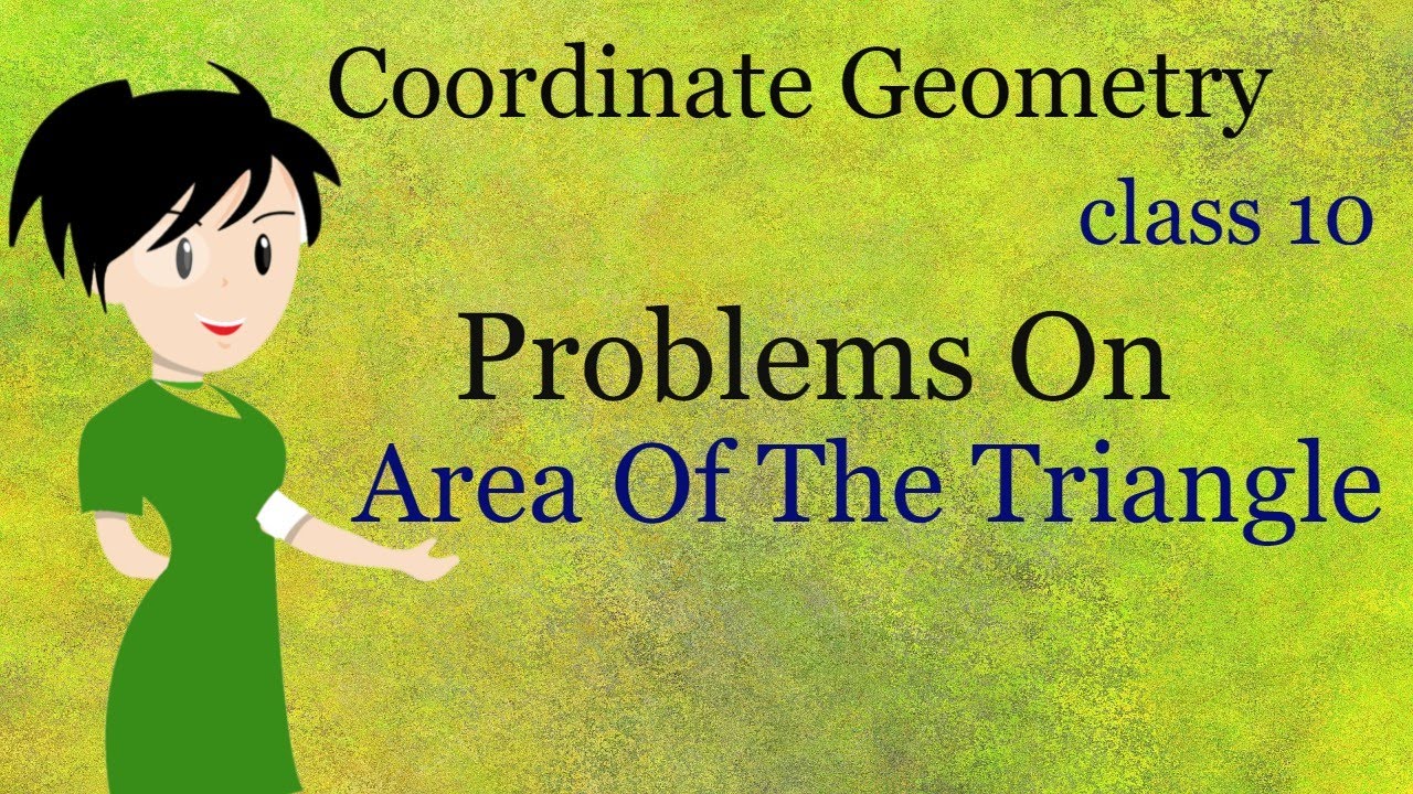 Problems on Area Of The Triangle | Class 10 | Coordinate geometry ...