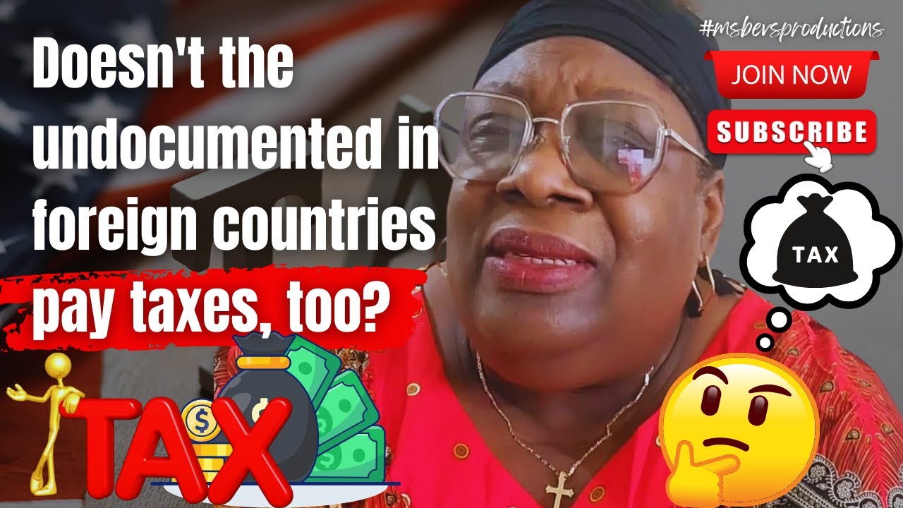 Doesn't the undocumented in foreign countries pay taxes, too? - YouTube