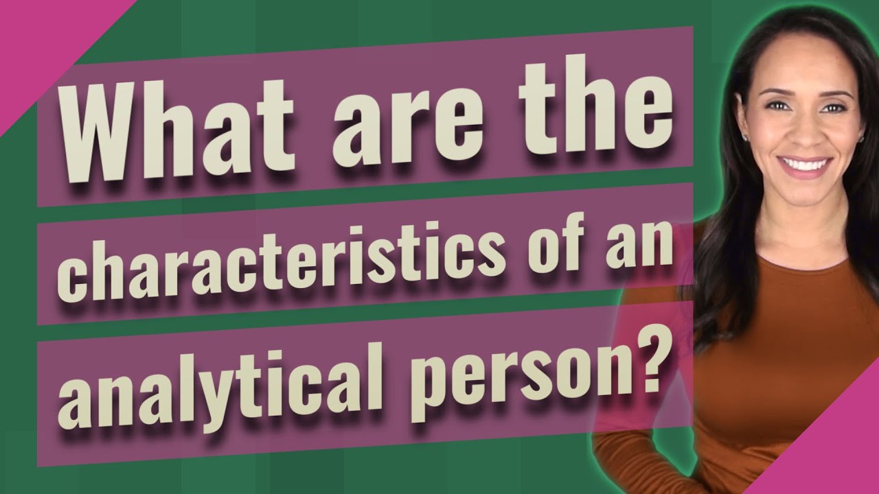 What are the characteristics of an analytical person? - YouTube