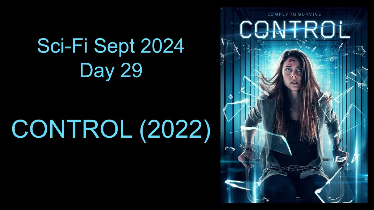 Sci-Fi Sept 2024 - Day 29: Control (2022) - YouTube