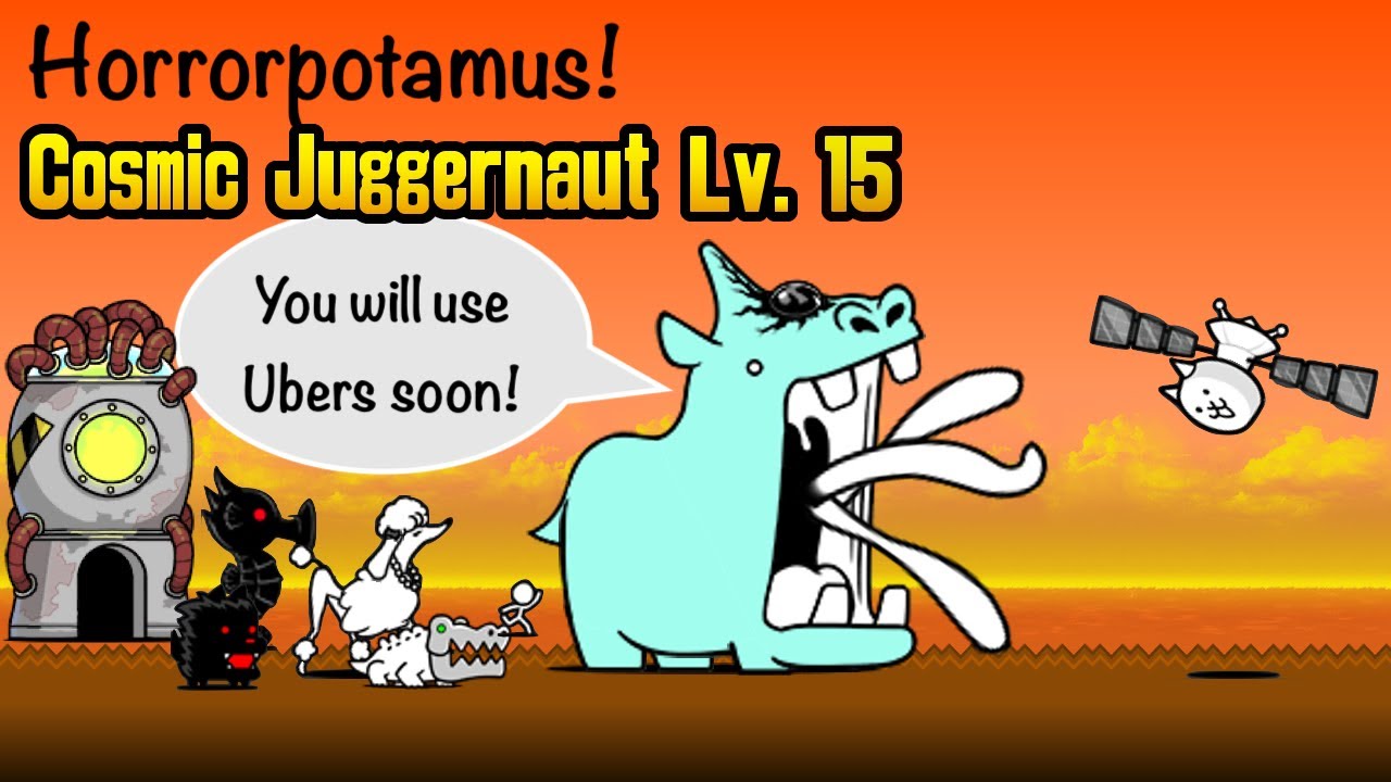 Battle Cats Horrorpotamus Cosmic Juggernaut Lv15 No Ubers! VS Super ...