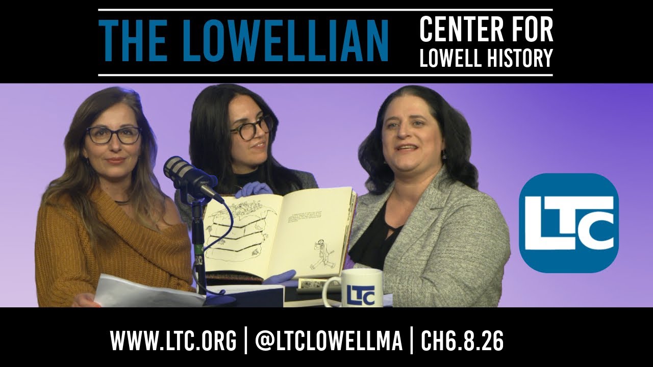 The Lowellian | Center for Lowell History - YouTube
