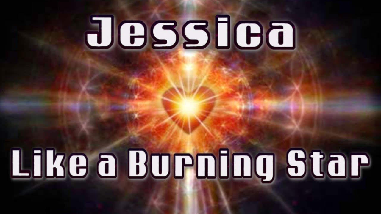 Jessica - Like a Burning Star - YouTube