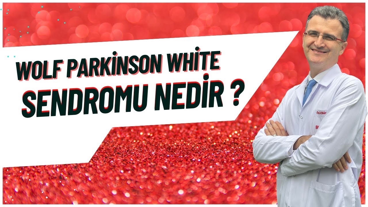 Wolf Parkinson white (WPW) Sendromu Nedir ? - YouTube