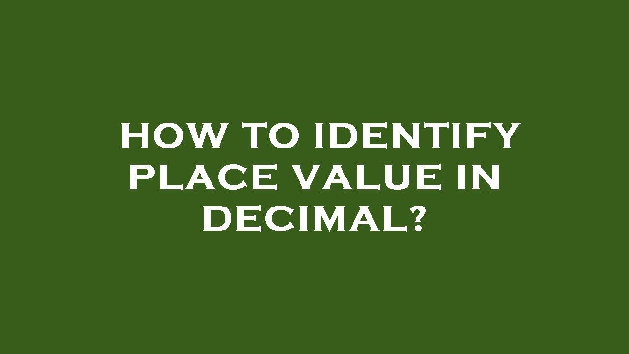 How to identify place value in decimal? - YouTube