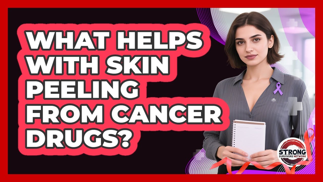 What Helps With Skin Peeling From Cancer Drugs? - YouTube