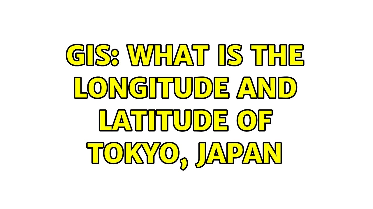 Tokyo's Coordinates & The Ultimate First-Timer's City Guide ...