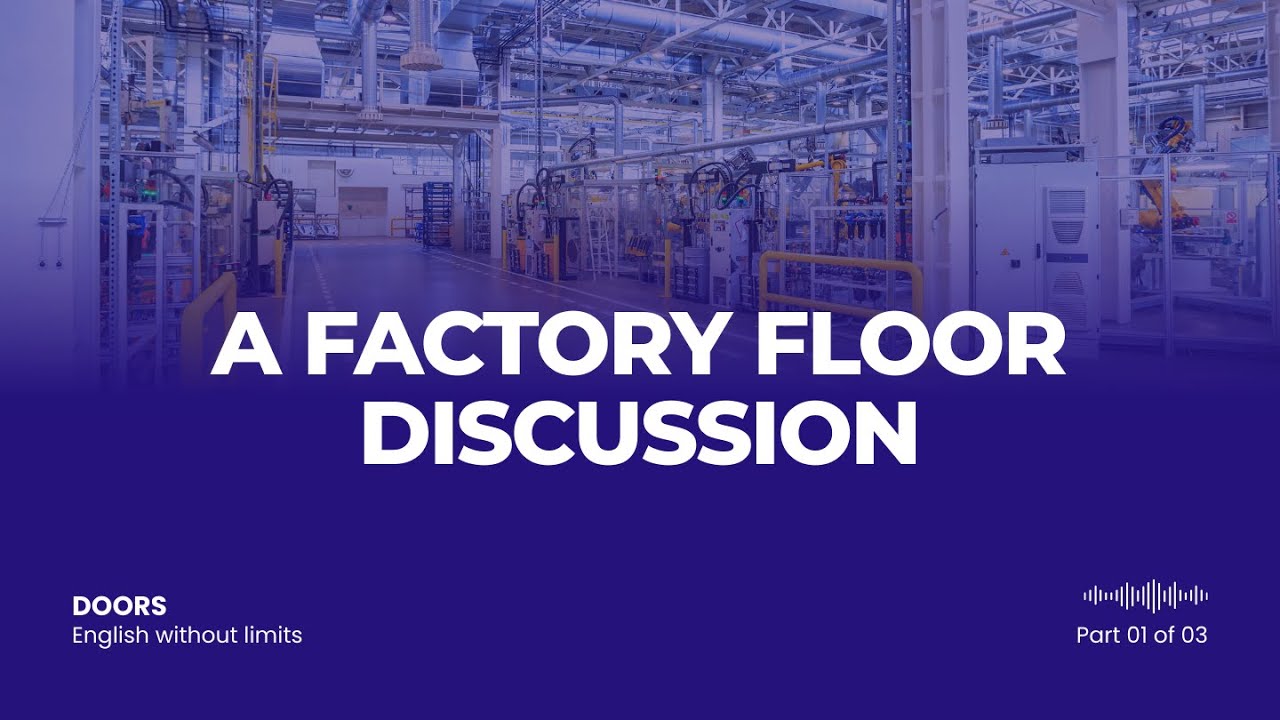 Doors | Lesson #1 - A Factory Floor Discussion 1/3 | Corporate English ...