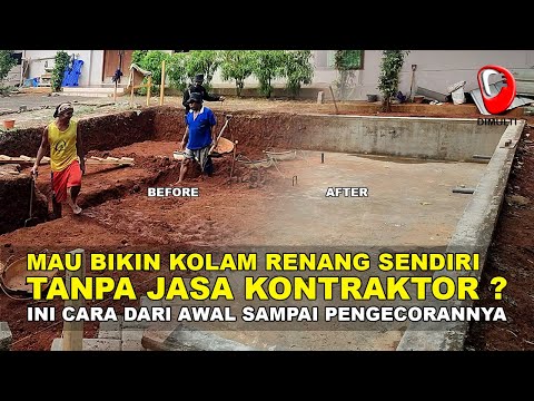 CARA BUAT KOLAM RENANG SENDIRI DARI AWAL SAMPAI DENGAN TAHAP PENGECORAN