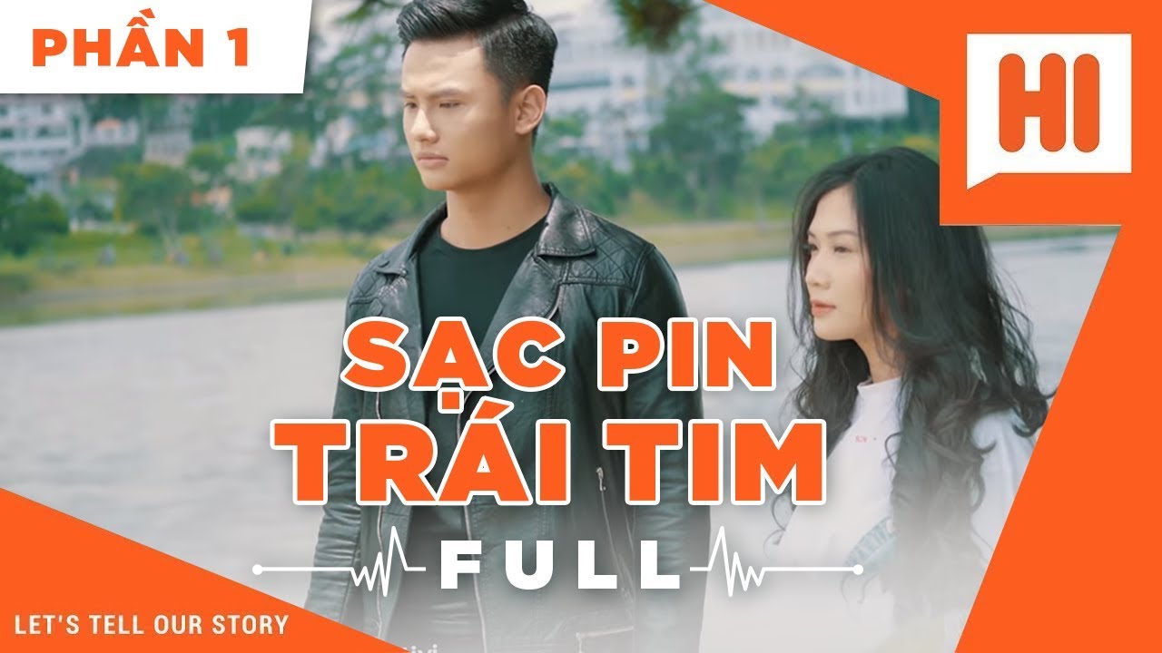 Sạc Pin Trái Tim Full - Phần 1 - Phim Tình Cảm | Hi Team - FAPtv - YouTube