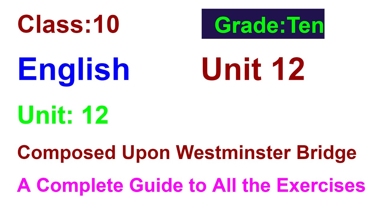 Class 10 English/unit 12/Composed upon the Westminster Bridge/Grade 10 ...