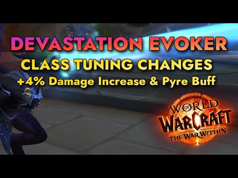 Devastation Evoker Class Tuning Coming 11.0.7 | World of Warcraft - YouTube