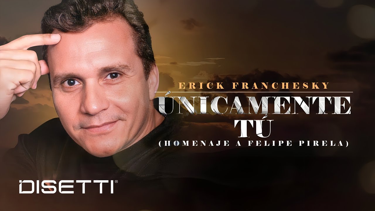 Erick Franchesky - Únicamente Tú (Video Lyric) | (Homenaje a Felipe Pirela) - YouTube