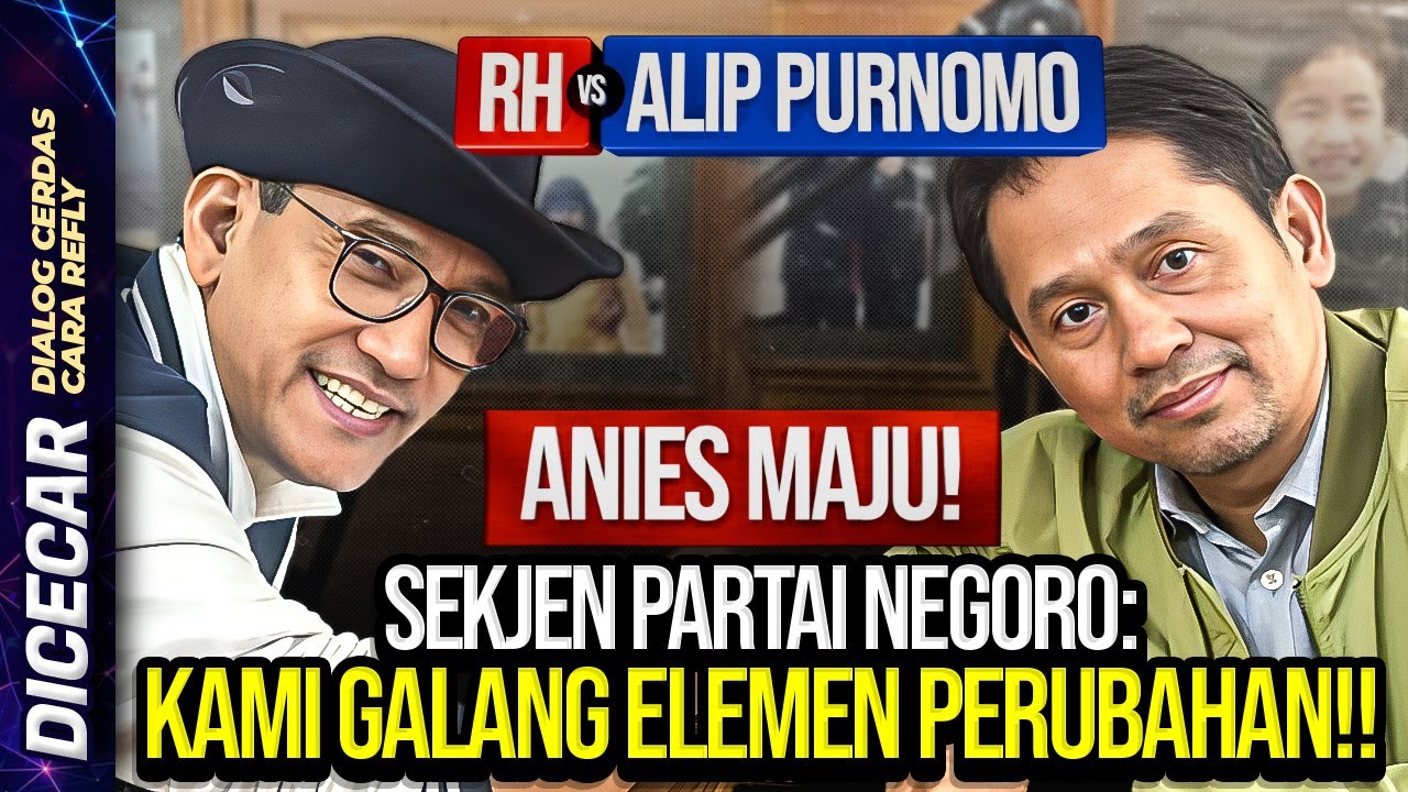 🔴LIVE! RH VS ALIP PURNOMO! ANIES MAJU! SEKJEN PARTAI NEGORO: KAMI ...