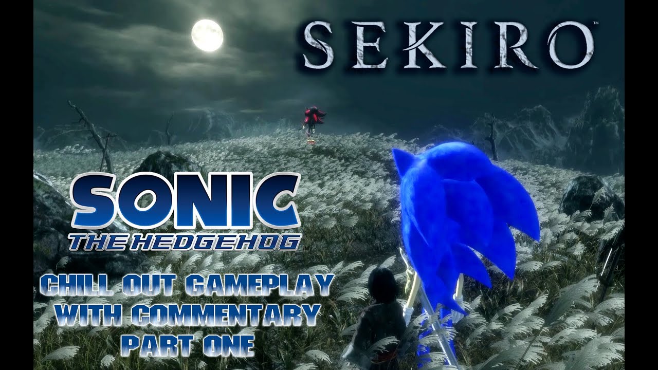 Sekiro | Sonic The Hedgehog Mod | Part One | Chill Out Gameplay With ...