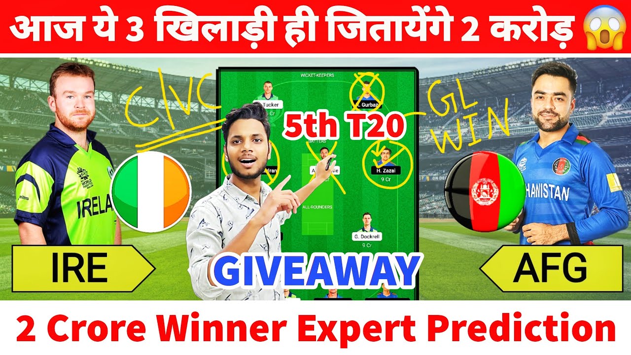 IRE vs AFG Dream11 Prediction, IRE vs AFG Dream11 Team Today, IRE vs ...