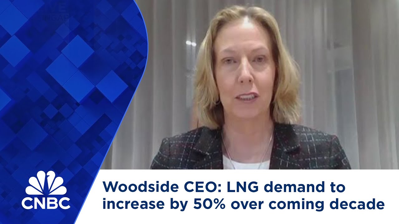 Woodside CEO: LNG demand to increase by 50% over coming decade - YouTube